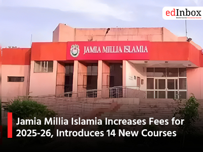 Jamia Millia Islamia Increases Fees for 2025-26, Introduces 14 New Courses